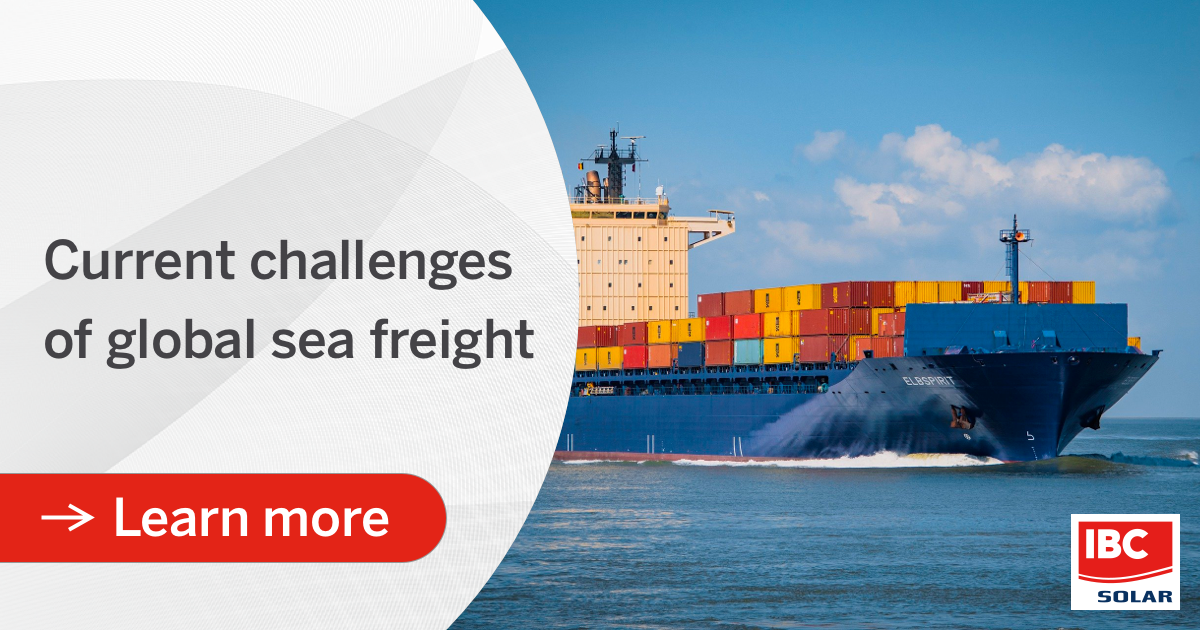 Current challenges of global sea freight - IBC SOLAR Blog